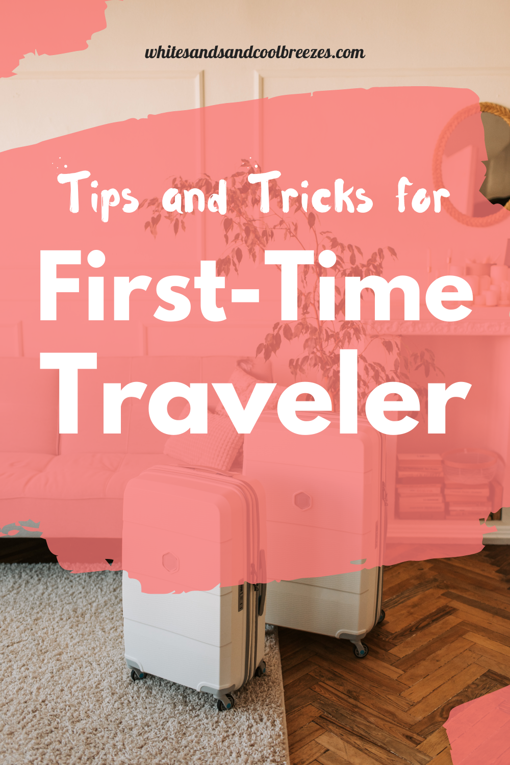 First-Time Traveler - 3 Tips and Tricks - White Sands and Cool Breezes