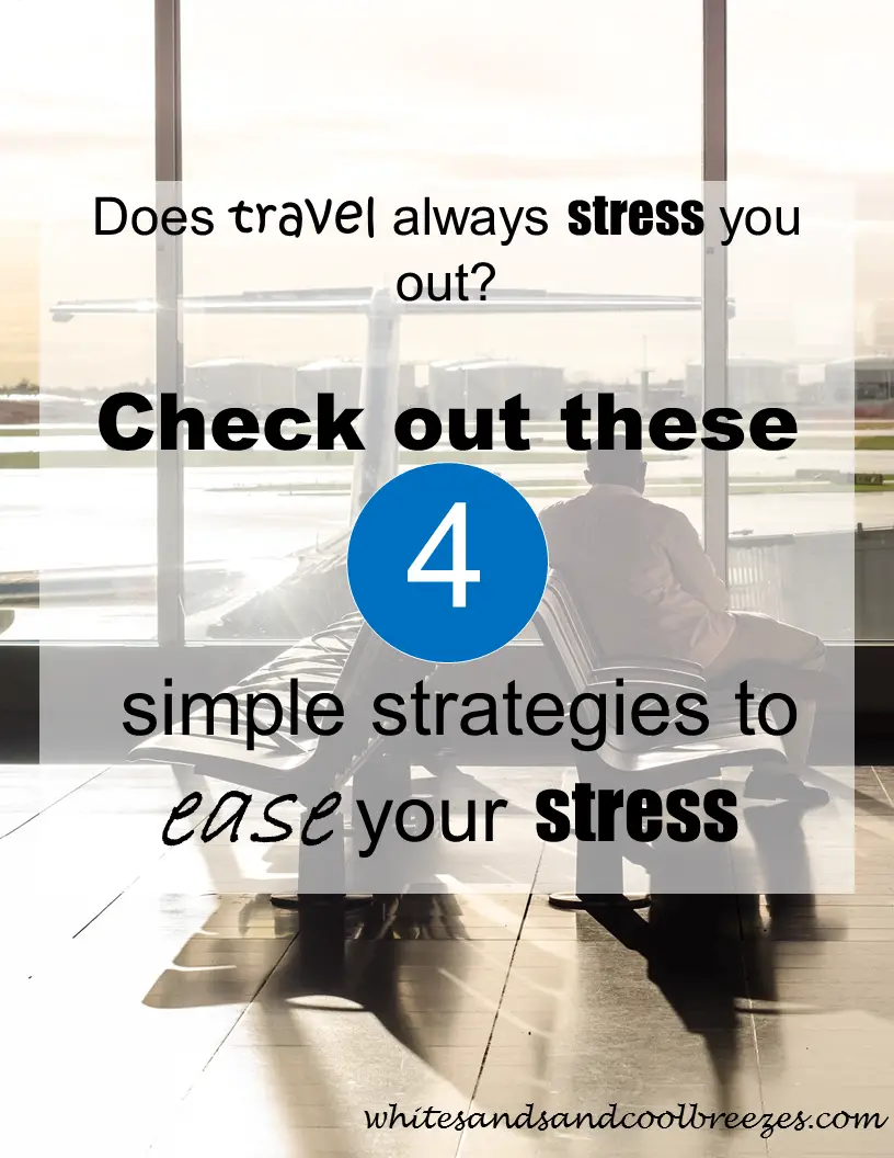 How to Travel Stress Free - White Sands and Cool Breezes