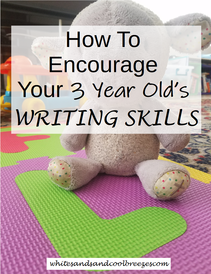 How To Encourage Your Preschoolers Writing Skills - White Sands and ...