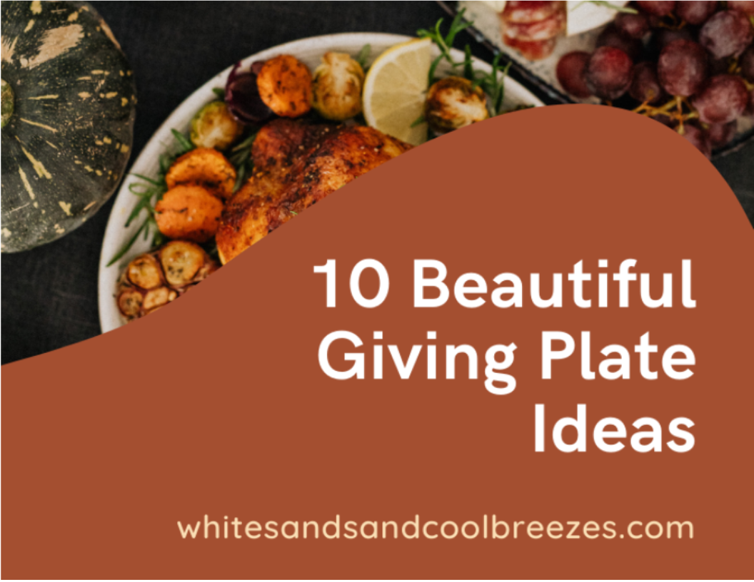 10 Beautiful Giving Plate Ideas That Will Be Appreciated - White Sands ...