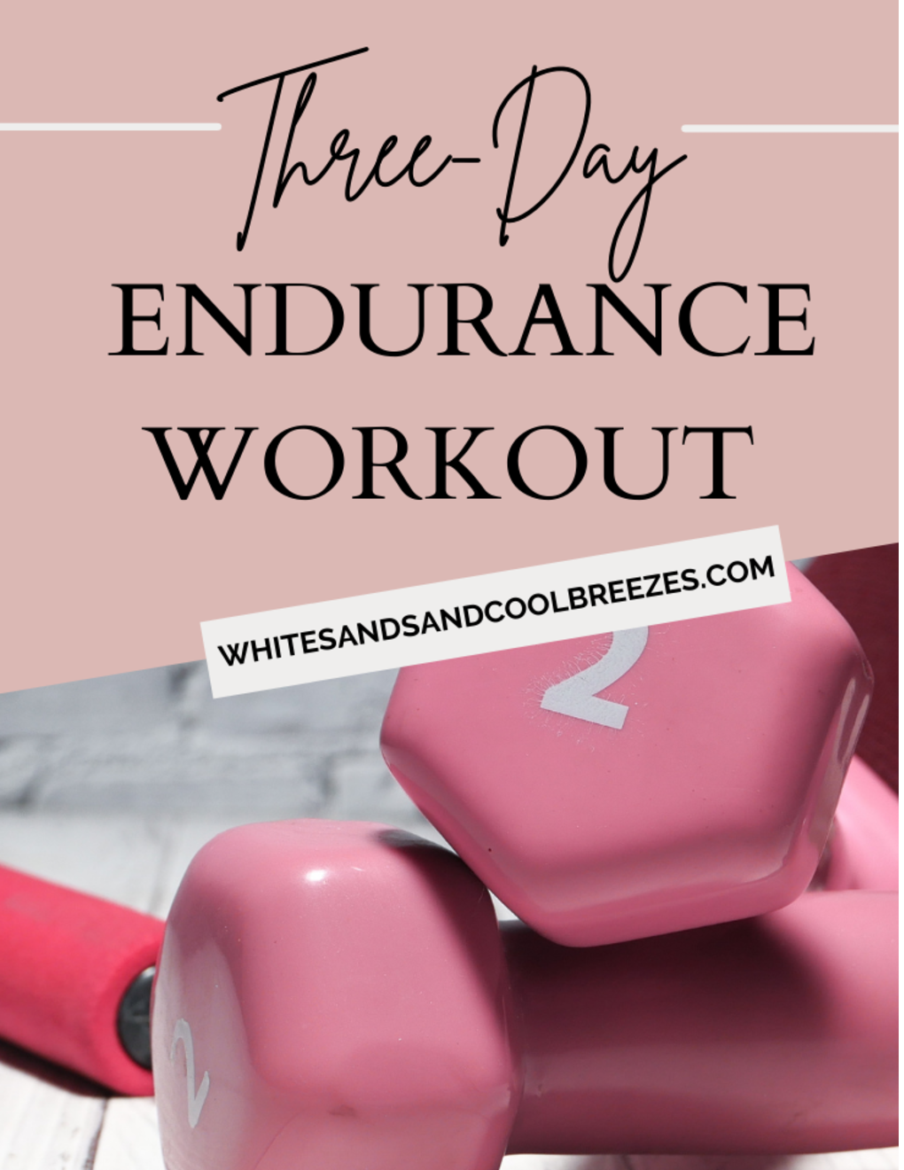 Beginner Three-Day Endurance Workout - White Sands and Cool Breezes