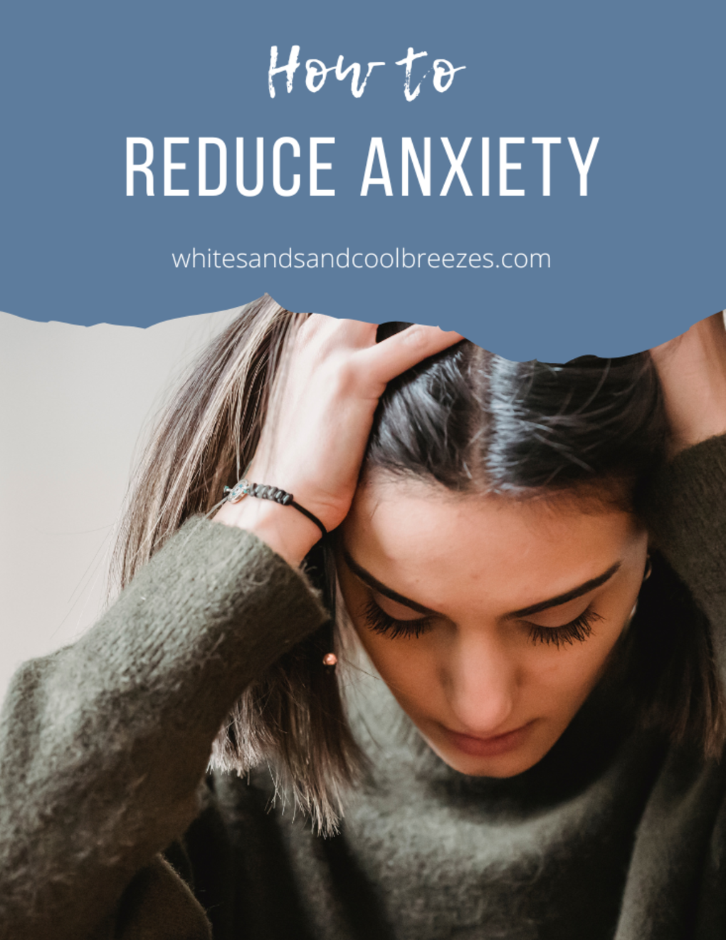 How to Reduce Anxiety - White Sands and Cool Breezes