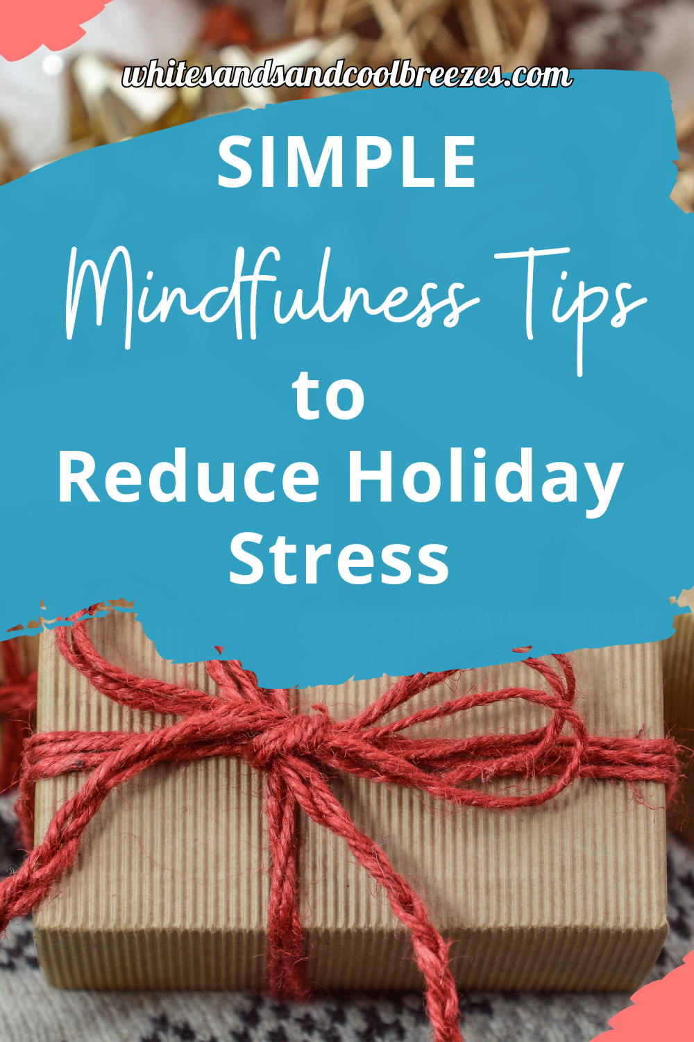 5 Mindfulness Practices for a Peaceful Holiday Season - White Sands and ...