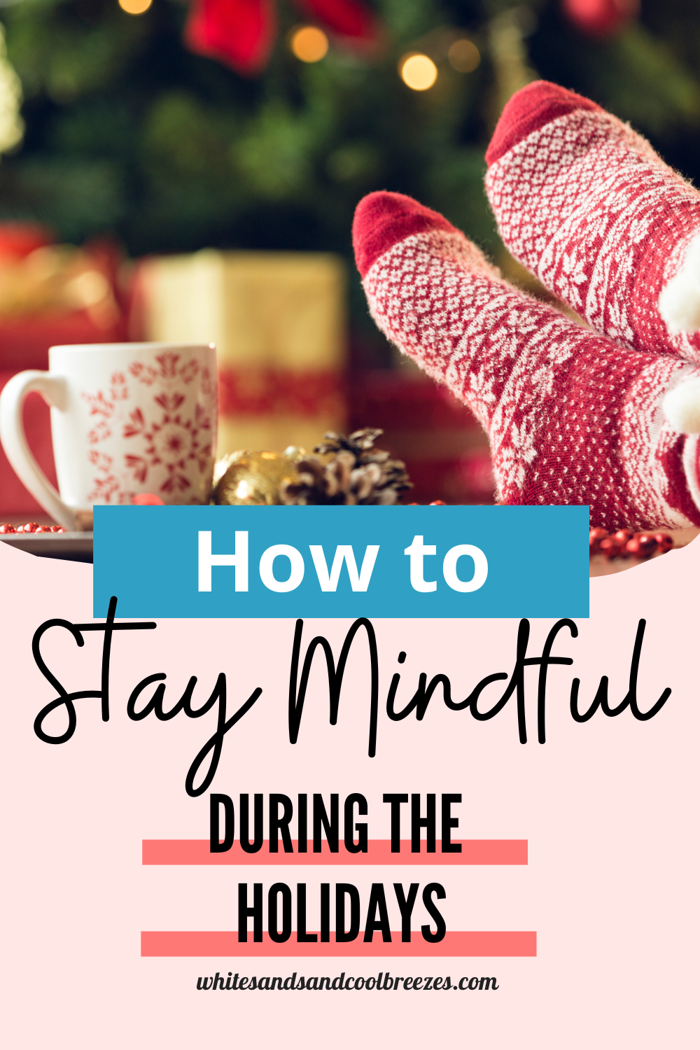 5 Mindfulness Practices for a Peaceful Holiday Season - White Sands and ...